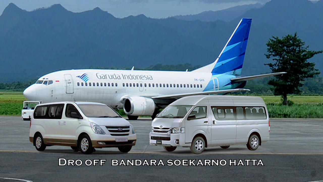 DROP OFF BANDARA SOEKARNO HATTA BANDUNG - RENTAL MOBIL JAKARTA BANDUNG